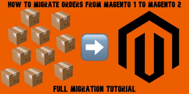 How to Migrate Orders from Magento 1 to Magento 2 | FireBear